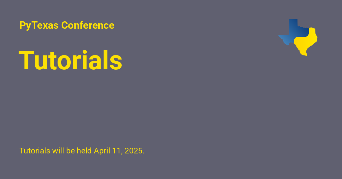 Tutorials - PyTexas Conference