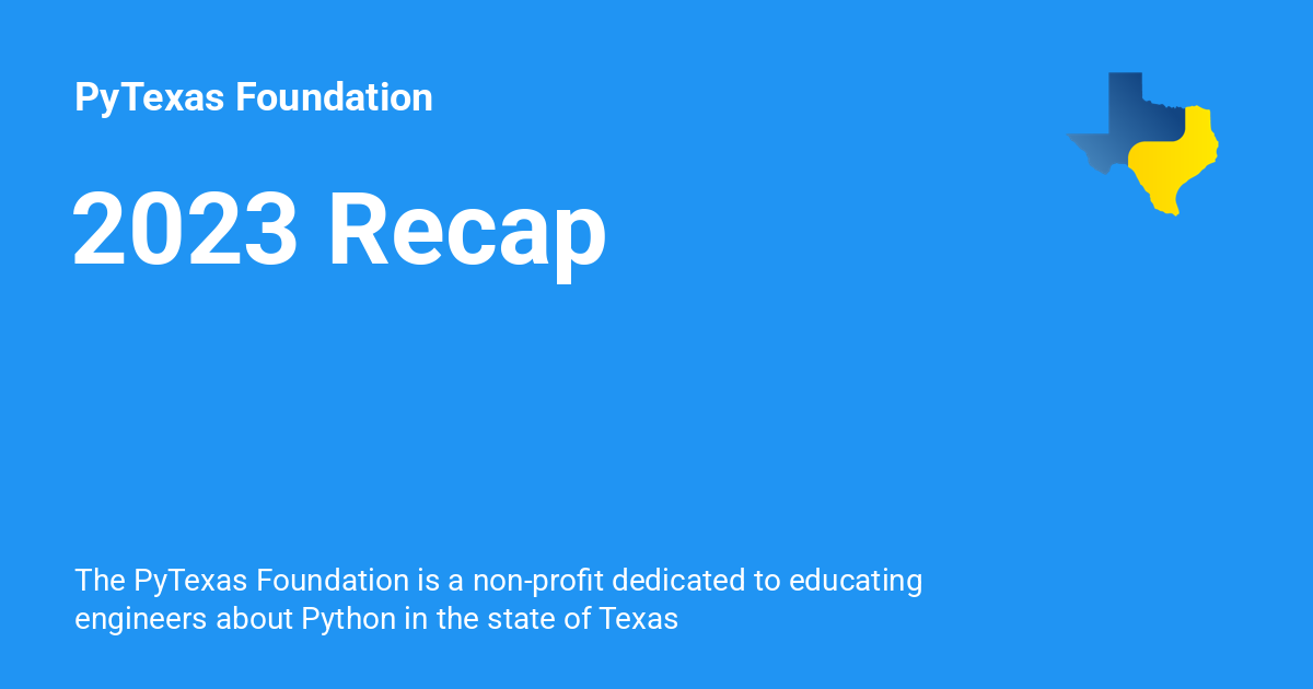 2023 Recap - PyTexas Foundation